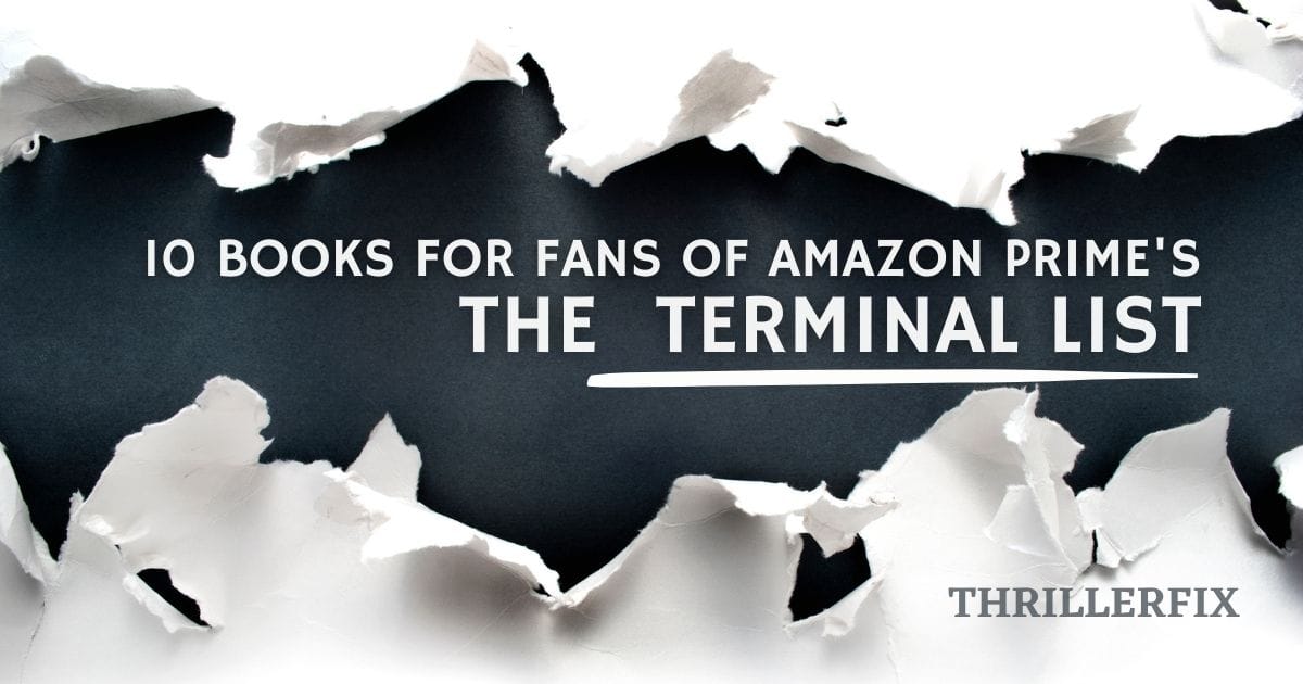 10 Books for Fans of Amazon Prime’s The Terminal List